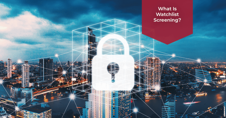 What is Watchlist Screening? Global Sanctions Screening Process